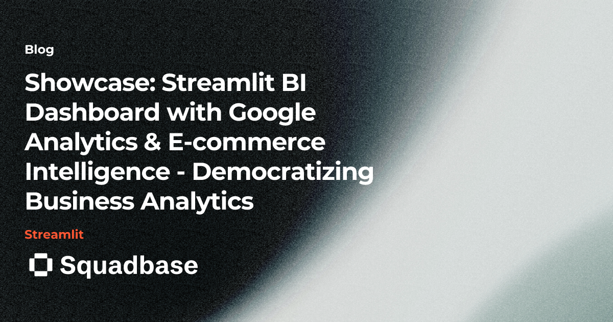 Showcase: Streamlit BI Dashboard with Google Analytics & E-commerce Intelligence - Democratizing ...
